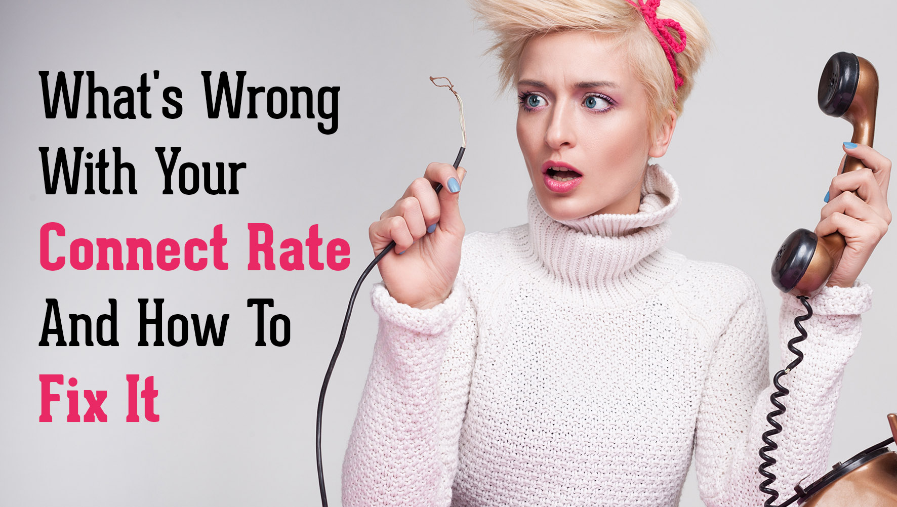 What's Wrong With Your Connect Rate And How To Fix It - The Traffic ...